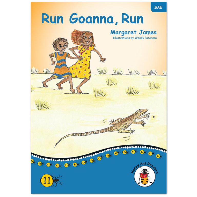 Honey Ant Reader 11: Run Goanna, Run (SAE Edition) - Honey Ant Readers